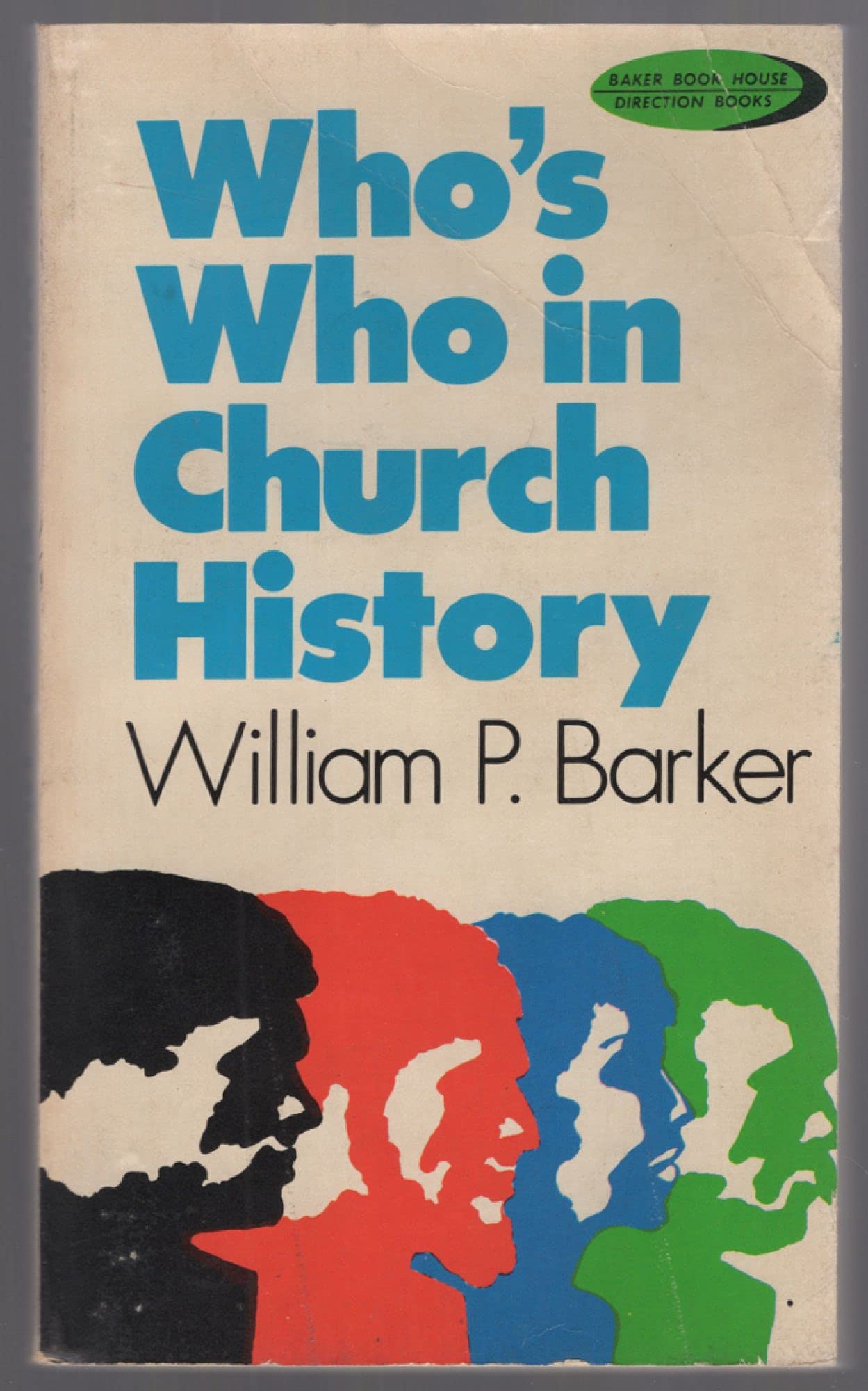 Who's Who in Church History by William Pierson Barker | Goodreads