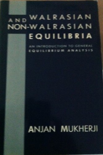 Walrasian and Non-Walrasian Equilibria: An Introduction to General ...