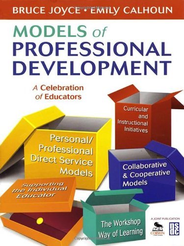 Models of Professional Development: A Celebration of Educators by Joyce, Bruce R., Calhoun ...