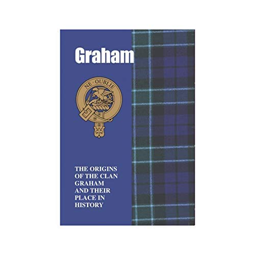 Graham: The Origins of the Clan Graham and Their Place in Scotland's ...