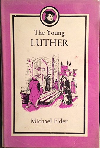 The Young Martin Luther by Michael Elder | Goodreads