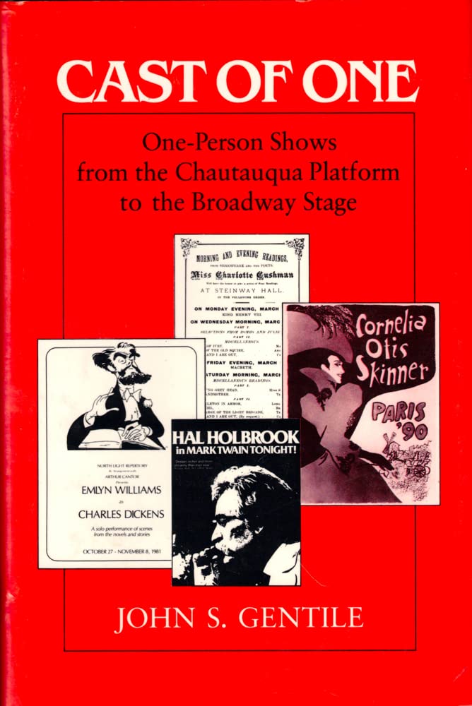 Cast of One: One-Person Shows from the Chautauqua Platform to the ...