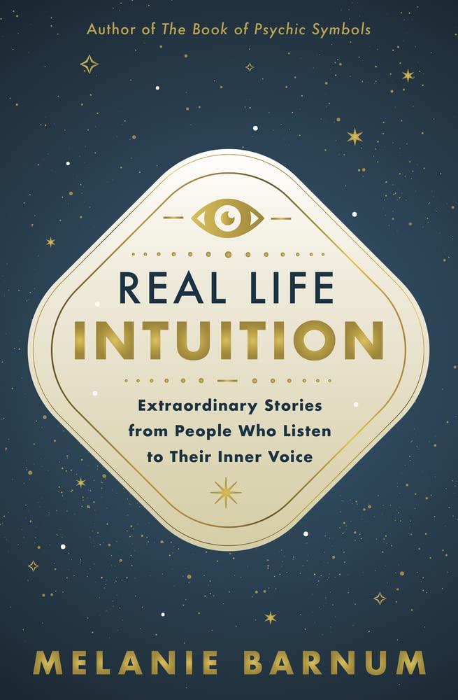 Real Life Intuition: Extraordinary Stories from People Who Listen to ...