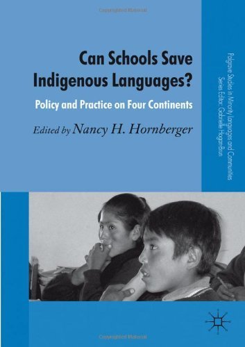 Can Schools Save Indigenous Languages?: Policy and Practice on Four Continents (Palgrave Studies ...