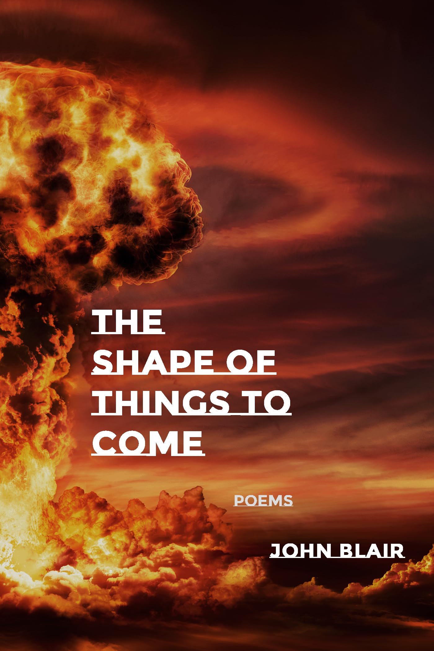 The Shape of Things to Come: Poems by John Blair | Goodreads