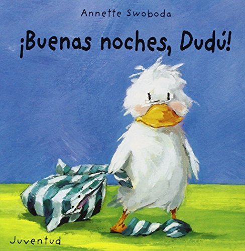 Buenas Noches, Dudu! by Annette Swoboda by Annette Swoboda | Goodreads