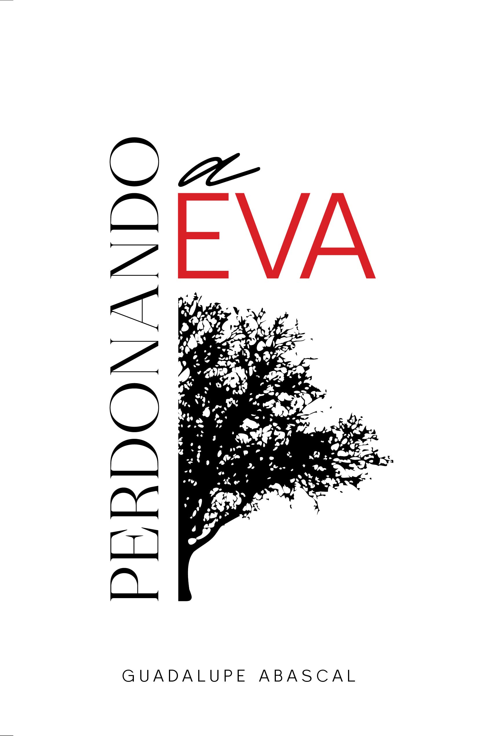 Perdonando a Eva (Spanish Edition) by Guadalupe Abascal | Goodreads