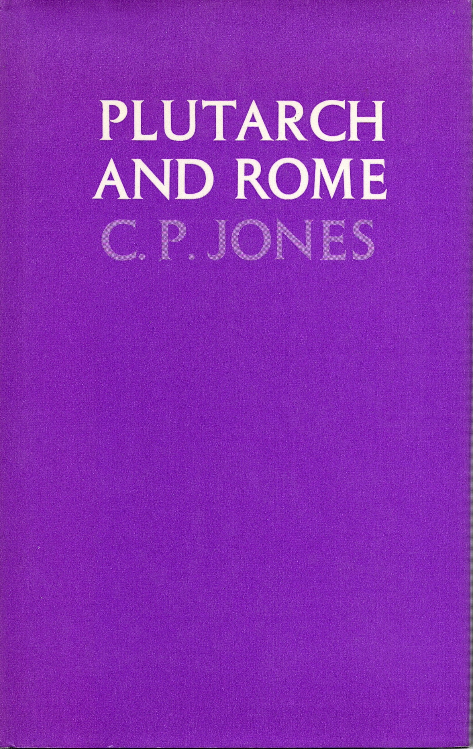 Plutarch and Rome by Christopher P. Jones | Goodreads