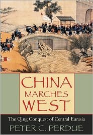 China Marches West Publisher: Belknap Press of Harvard University Press ...