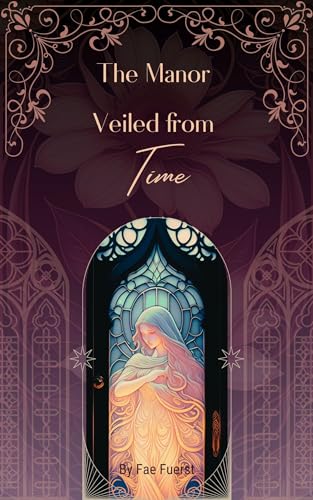 The Manor Veiled from Time by Fae Fuerst | Goodreads