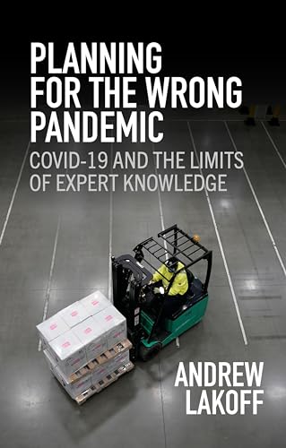 Planning for the Wrong Pandemic: Covid-19 and the Limits of Expert ...
