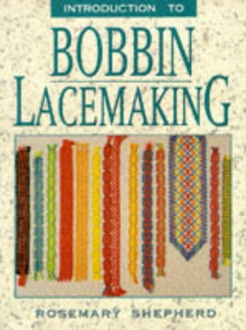 Introduction to Bobbin Lacemaking by Rosemary Shepherd by Rosemary ...