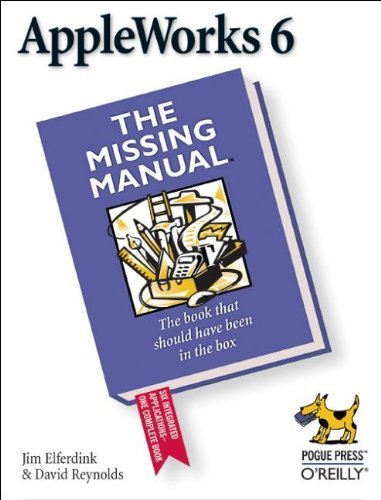 AppleWorks 6: the Missing Manual 1st edition by Elferdink, Jim ...