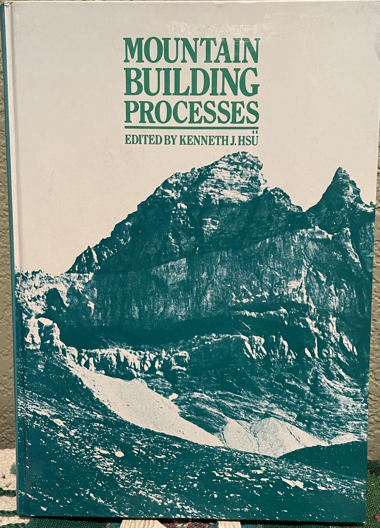 Mountain Building Processes by Kenneth J. Hsu | Goodreads