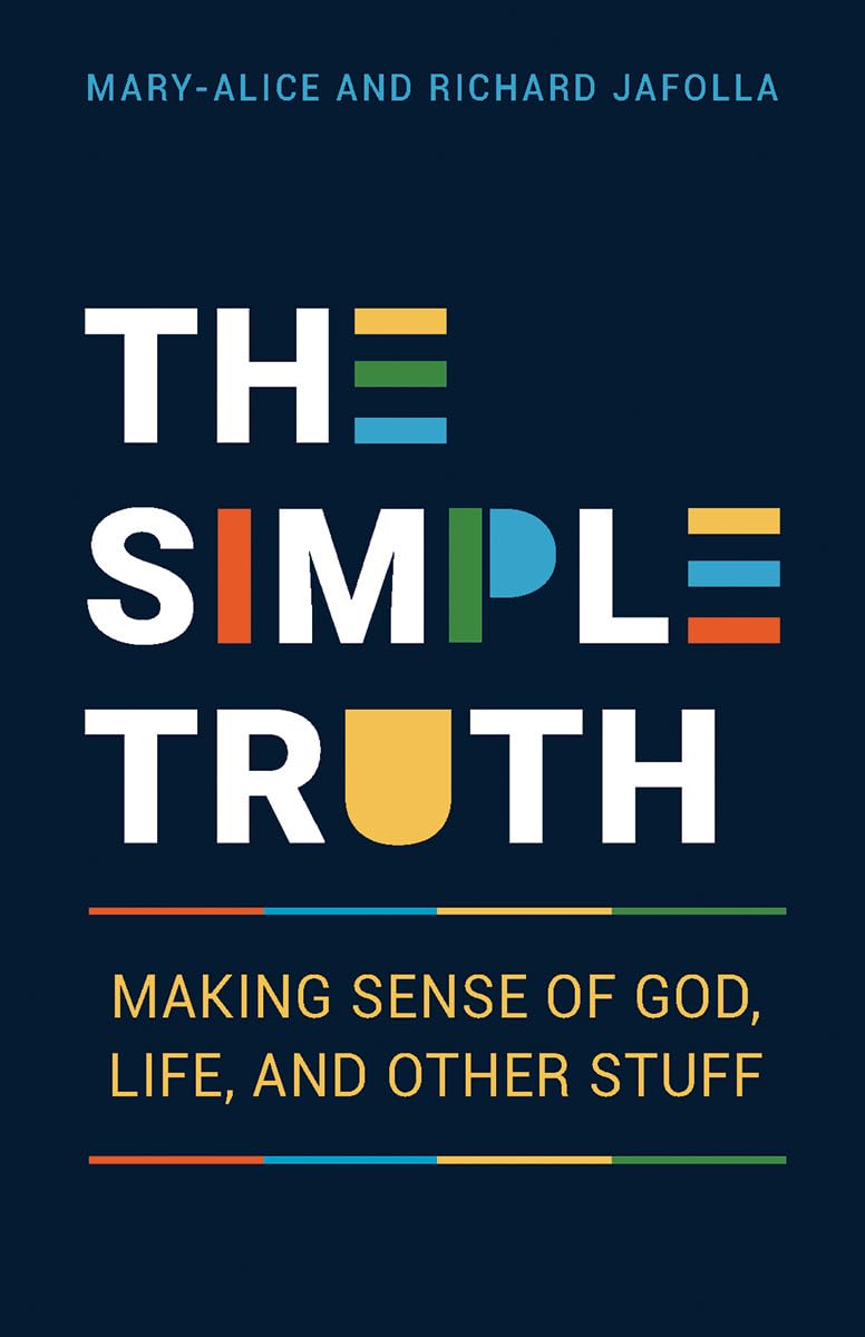 The Simple Truth: Making Sense of God, Life & Other Stuff by Mary-Alice ...