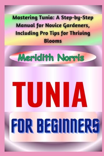 TUNIA FOR BEGINNER: Mastering Tunia: A Step-by-Step Manual for Novice ...