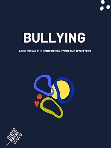 Bullying: Addressing the issue of bullying and its effects by Timi ...
