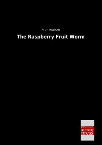 The Raspberry Fruit Worm by B. H. Walden | Goodreads