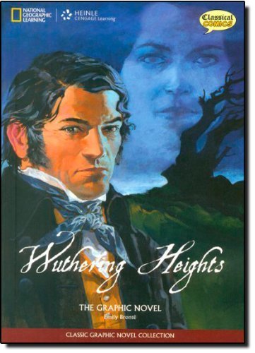 Wuthering Heights: Classic Graphic Novel Collection (The Classic Graphic Novel Collection) 1st ...