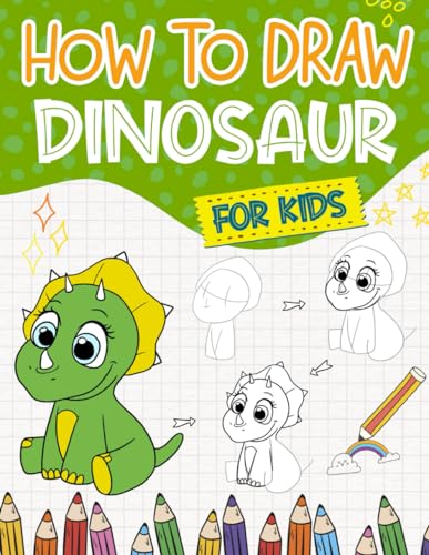 How To Draw Dinosaur: The Step-by-Step Way to Draw Dinosaurs, Learn How ...