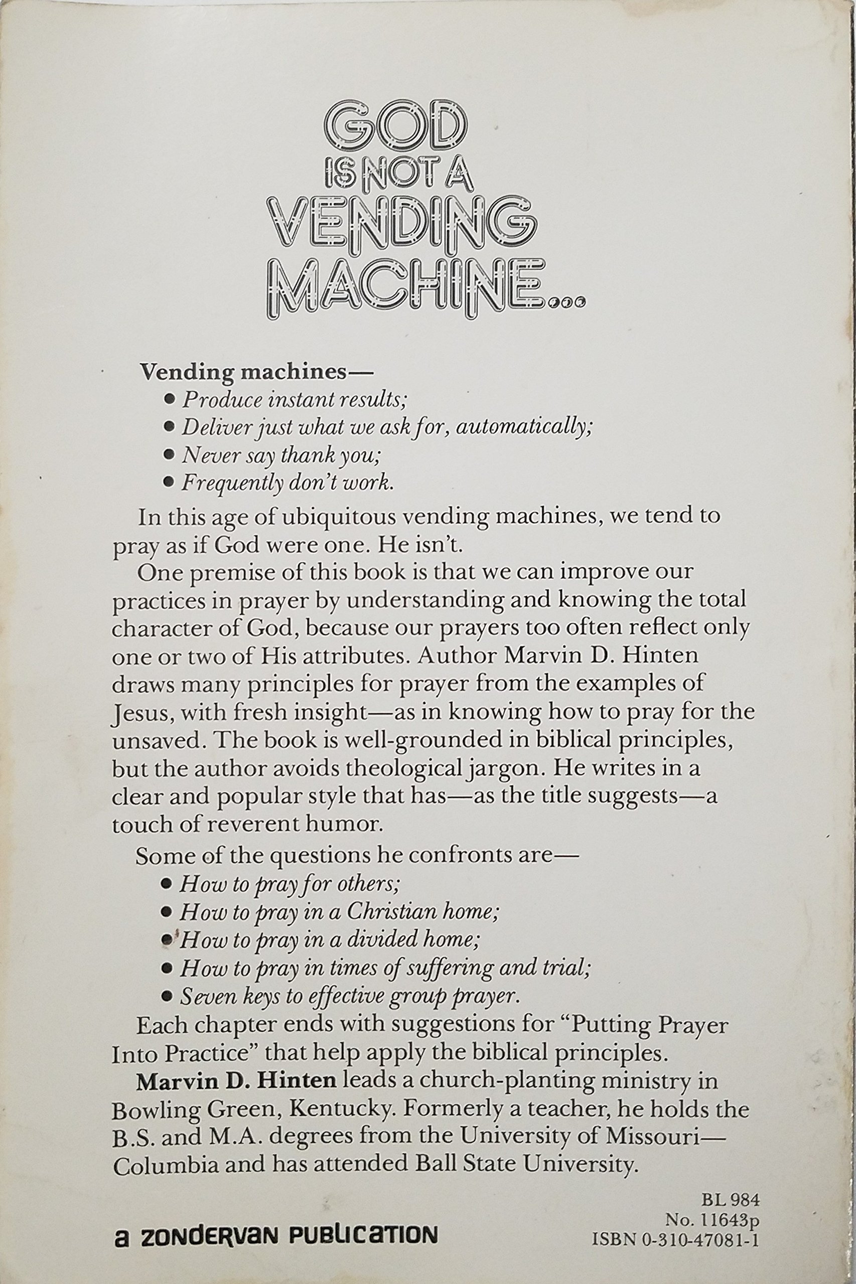 God is not a vending machine-- so why do we pray like He is? by Marvin ...