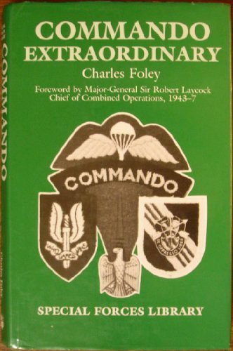 Commando Extraordinary (Special Forces Library) by Charles Foley by ...