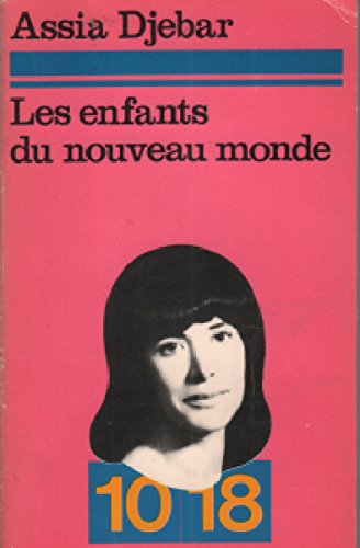 Les enfants du nouveau monde by Djebar Assia | Goodreads