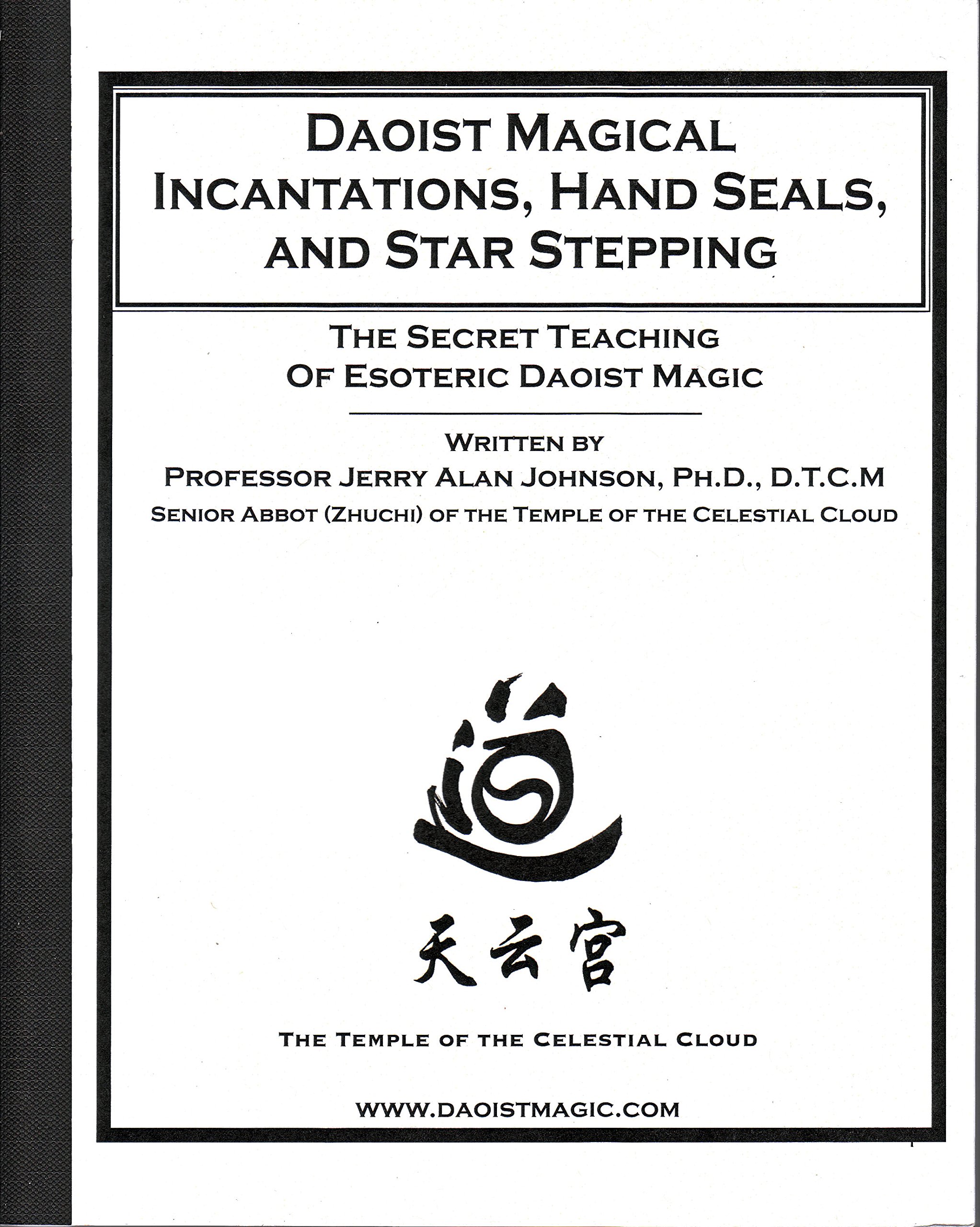 Daoist Magical Incantations, Hand Seals, and Star Stepping: The Secret Teaching of Esoteric ...