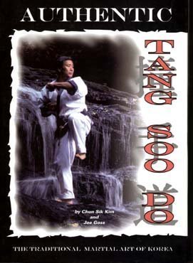 Authentic Tang Soo Do: The Traditional Martial Art of Korea by Joe Goss ...