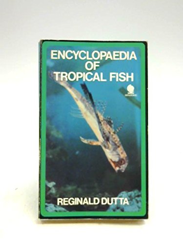 Encyclopaedia of tropical fish; by Reginald Dutta | Goodreads