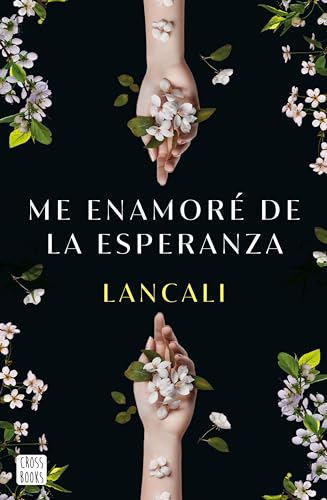 Me enamoré de la esperanza by Lancali | Goodreads