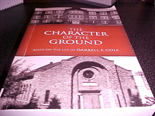 The Character of The Ground The Life of Darrell Cole by Willa Hassell ...