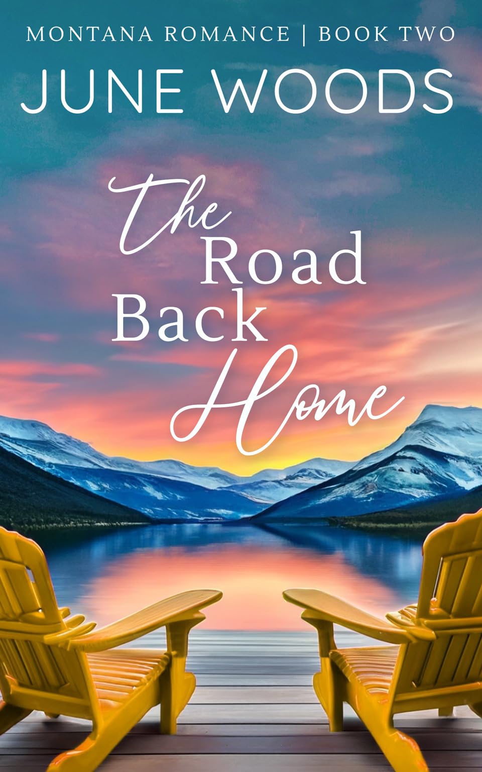 The Road Back Home (Montana Romance Book 2) by June Woods | Goodreads