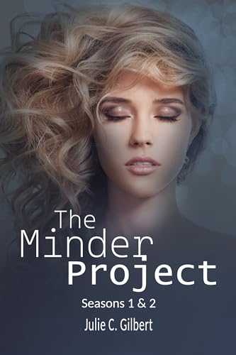 The Minder Project Seasons 1 and 2 by Julie C. Gilbert | Goodreads