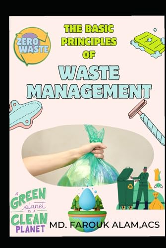 The Basic Principles of Waste Management by Md Farouk Alam | Goodreads