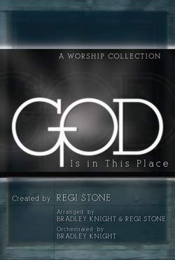 God Is In This Place by Regi Stone; Bradley Knight | Goodreads