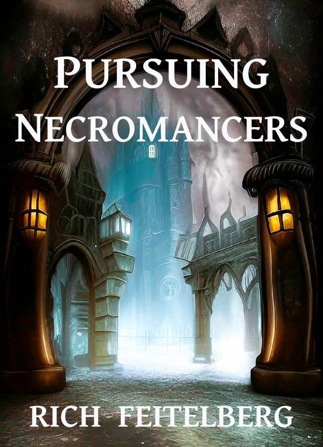 Pursuing Necromancers by Rich Feitelberg | Goodreads