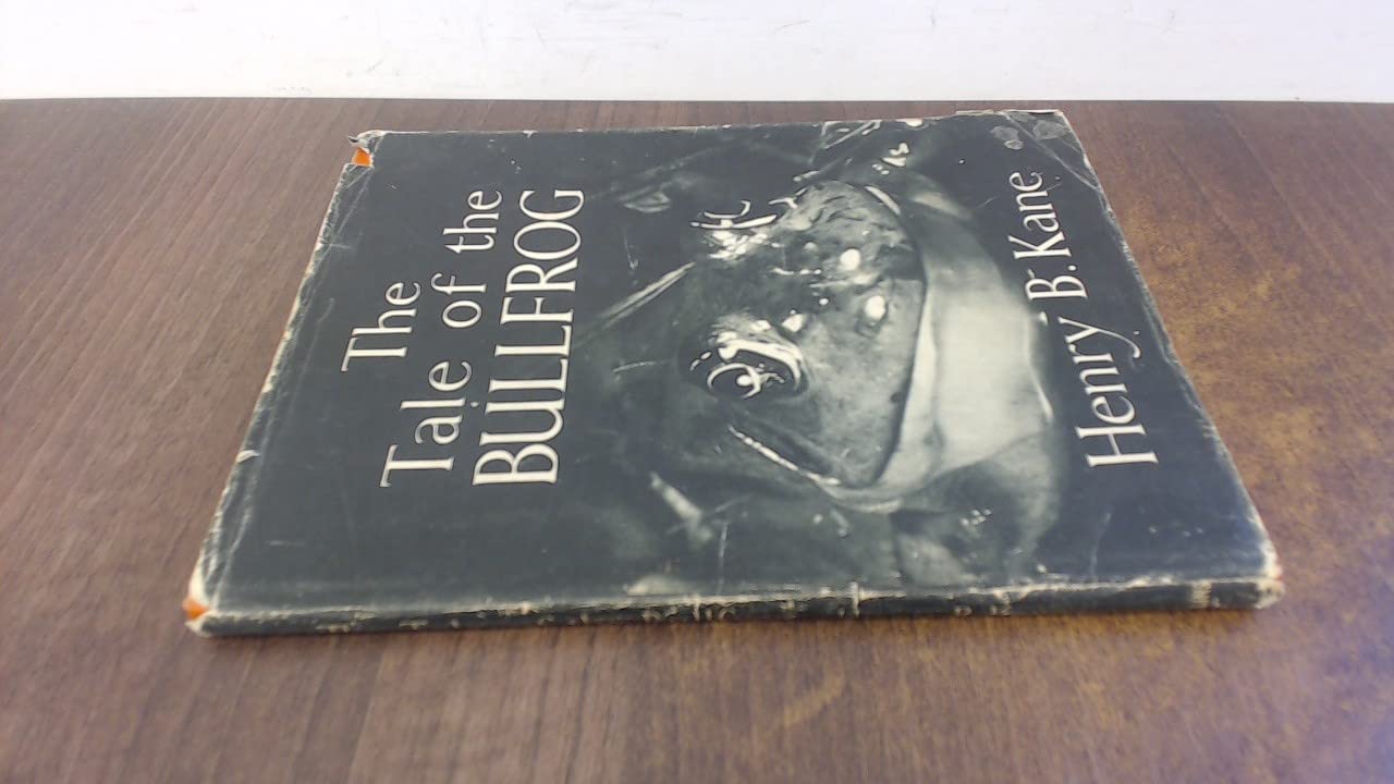 The Tale Of The Bullfrog by Henry B Kane | Goodreads