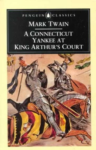 A Connecticut Yankee at King Arthur's Court by Mark Twain | Goodreads