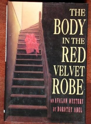The Body in the Red Velvet Robe by Dorothy Leigh Abel | Goodreads