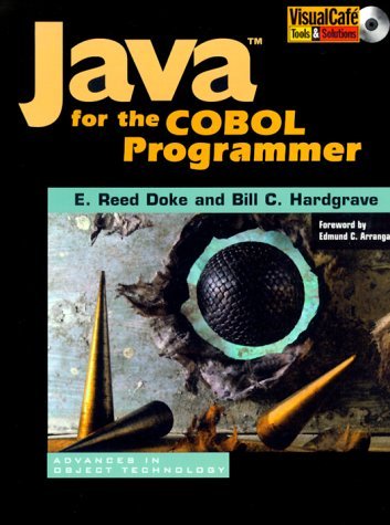 Java for the COBOL Programmer (SIGS: Advances in Object Technology) by E. Reed Doke by E. Reed ...