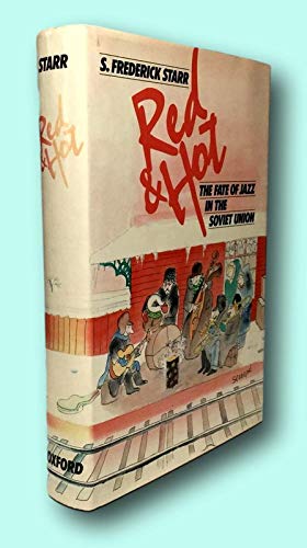 Rare S Frederick Starr / RED AND HOT The Fate of Jazz in the Soviet ...