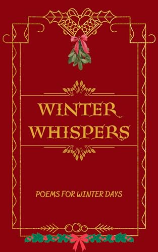 Winter Whispers: Poems For Winter Days by Karima Ameziani | Goodreads