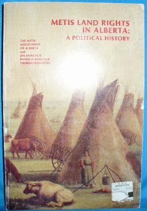 Metis land rights in Alberta: A political history by Metis Association ...