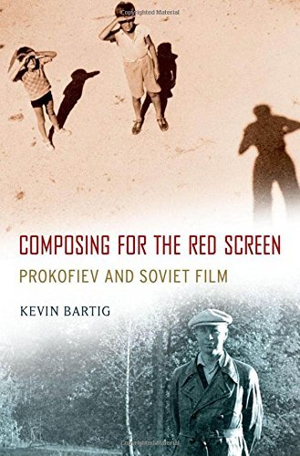 Composing for the Red Screen: Prokofiev and Soviet Film (Oxford Music ...