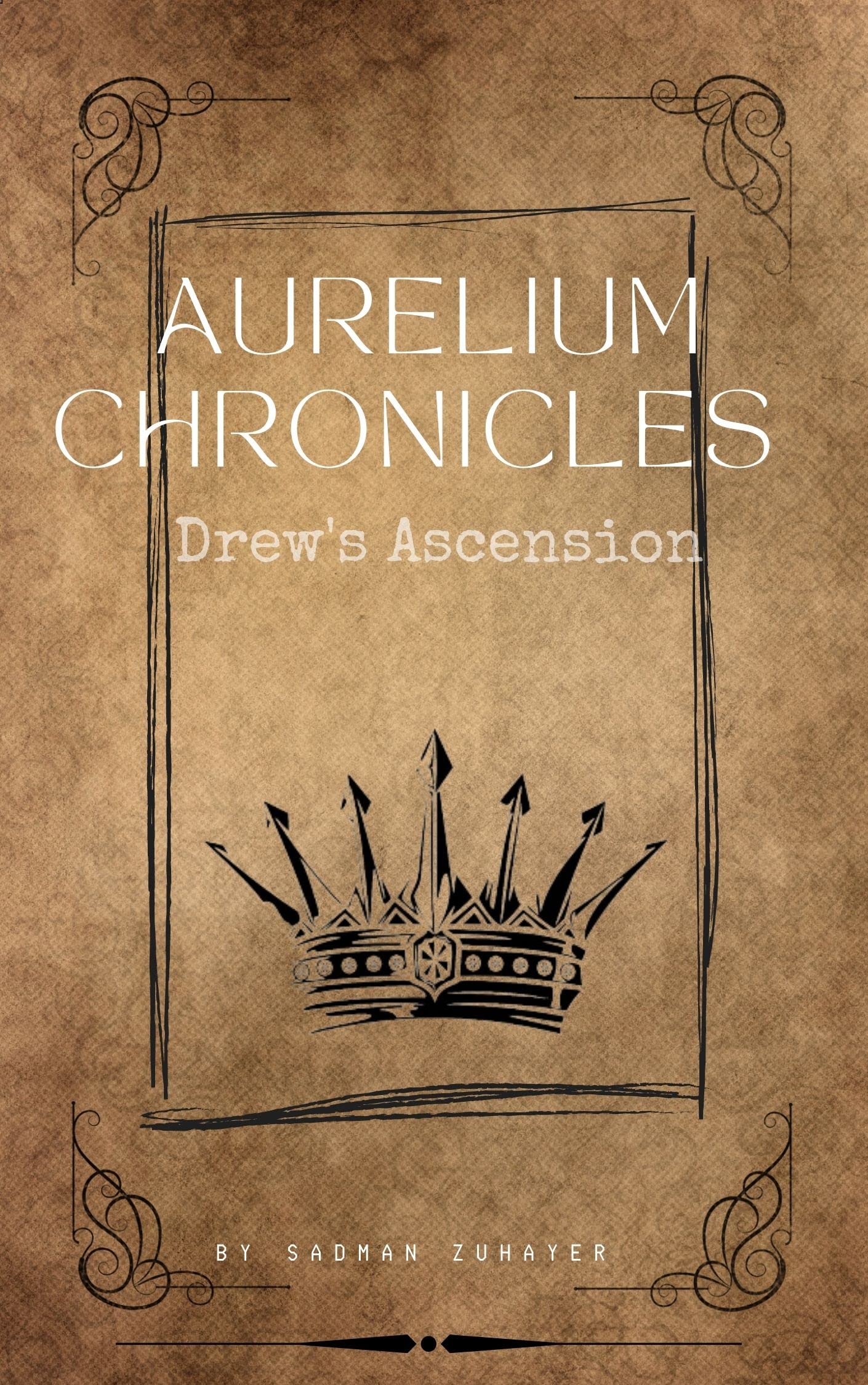 The Aurelium Chronicles: Drew's Ascension by Sadman Zuhayer | Goodreads