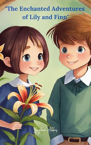 "The Enchanted Adventures of Lily and Finn" by Zaigham Abbas | Goodreads