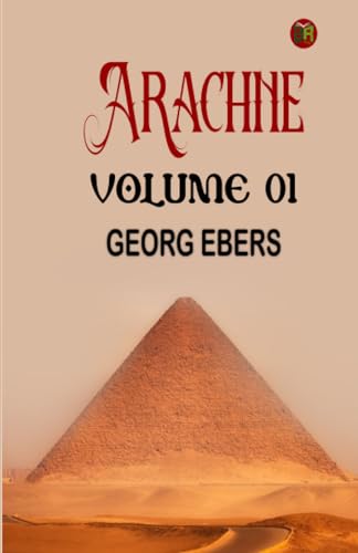 Arachne Volume 01 by Georg Ebers | Goodreads