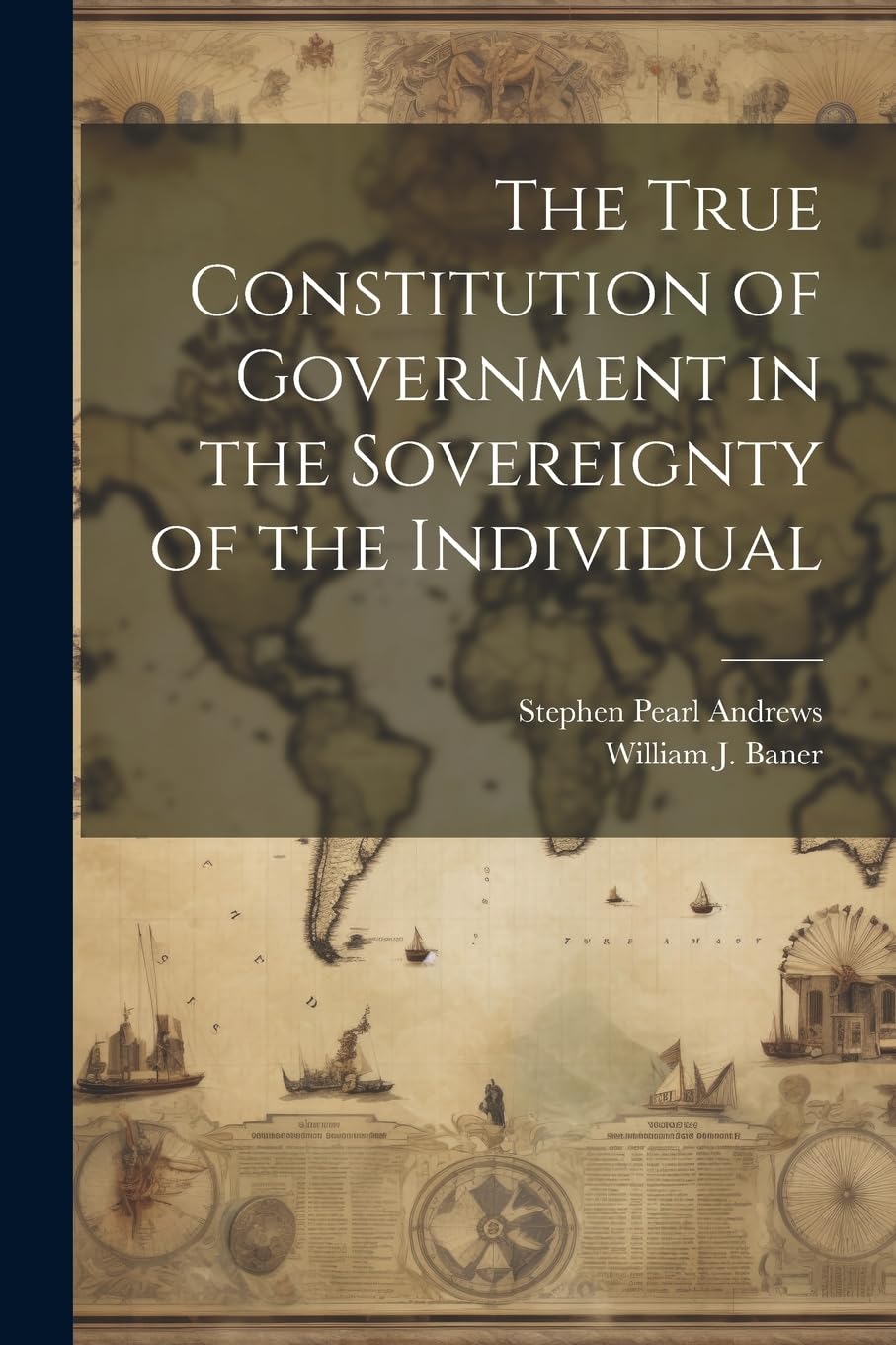 The True Constitution of Government in the Sovereignty of the ...
