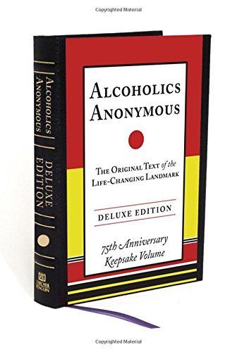 [Alcoholics Anonymous: The Original Text of the Life-Changing Landmark ...